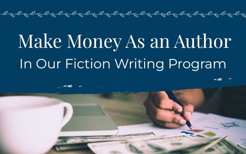 Make Money As an Author in Our Fiction Writing Program - The Author ...
